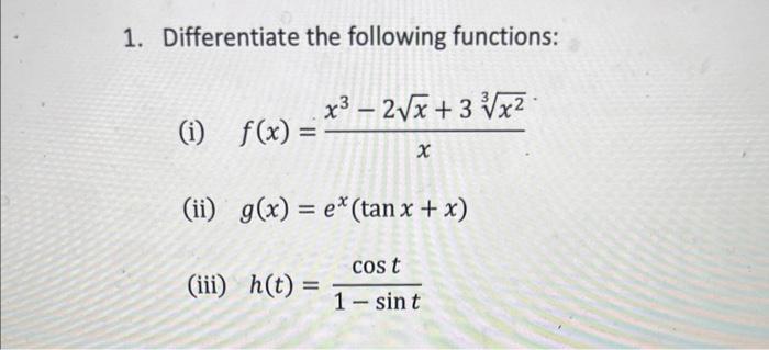 Solved 1. Differentiate the following functions: (i) | Chegg.com