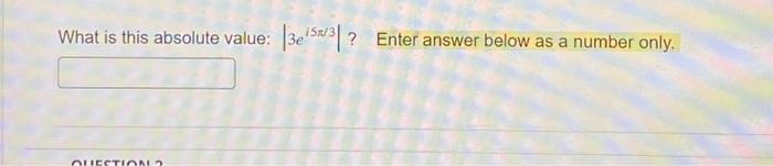 Solved What is this absolute value: QUESTION 15/3 ? Enter | Chegg.com