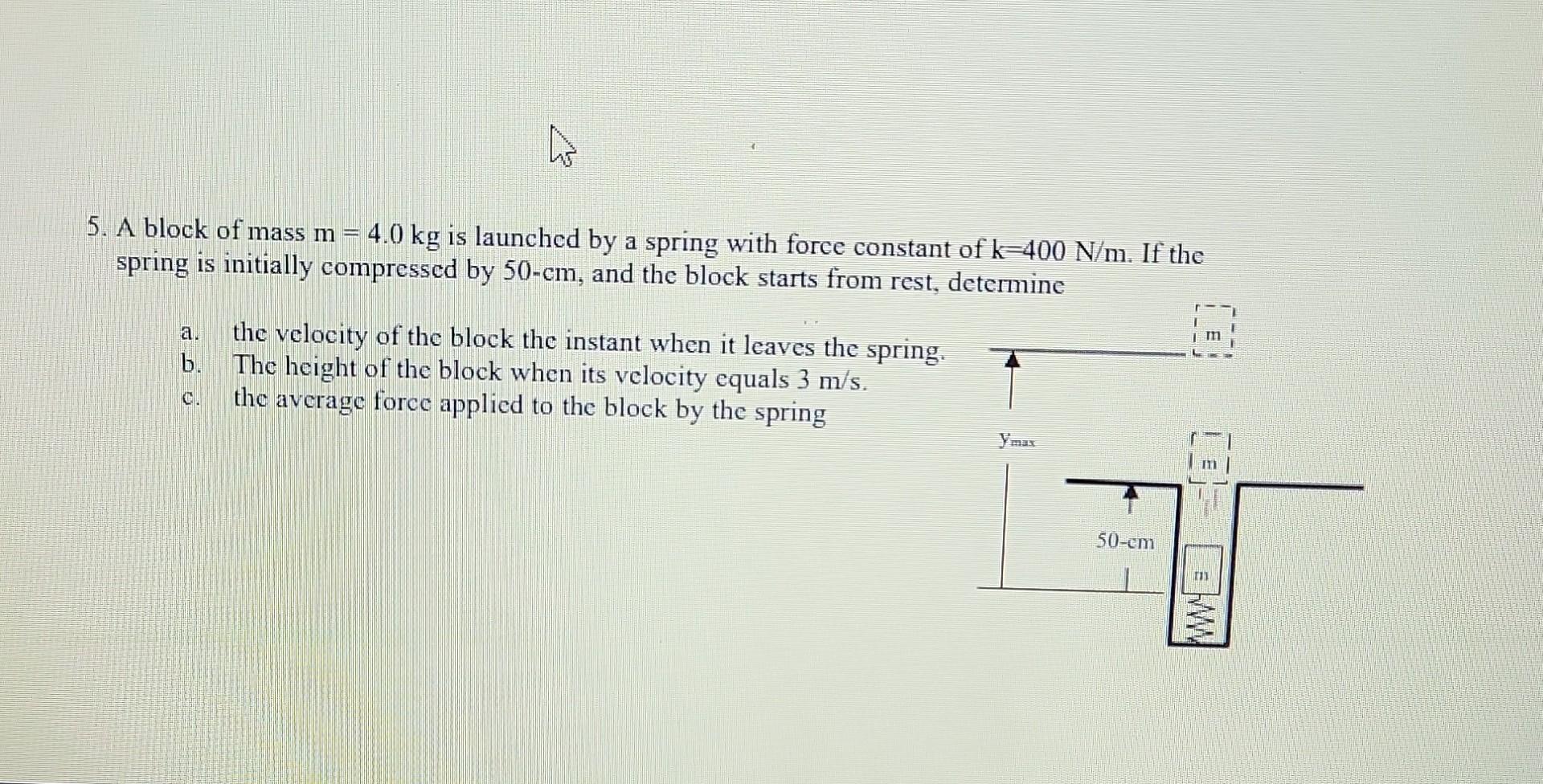 Solved 5. A block of mass m=4.0 kg is launched by a spring | Chegg.com