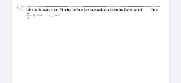 Solved 1 of 4 (6pts) Solve the following linear IVP using | Chegg.com