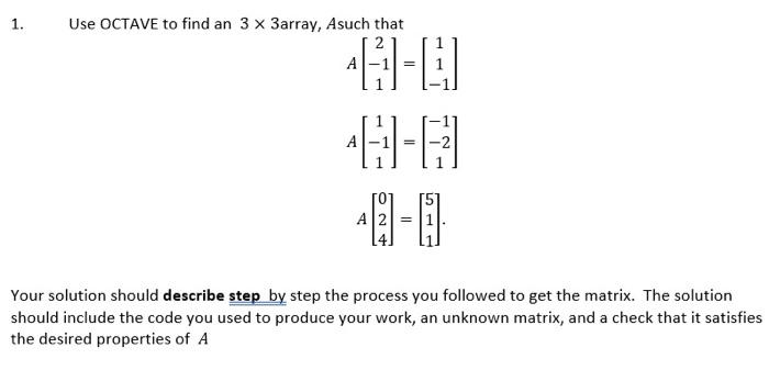 Solved 1. Use OCTAVE to find an 3 x 3 array, Asuch that A | Chegg.com