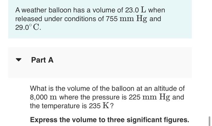 Solved A weather balloon has a volume of 23.0 L when | Chegg.com