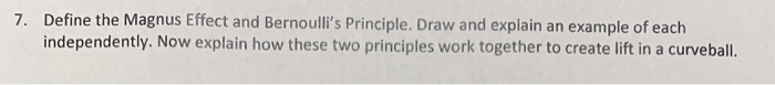 Solved 7. Define the Magnus Effect and Bernoulli's | Chegg.com