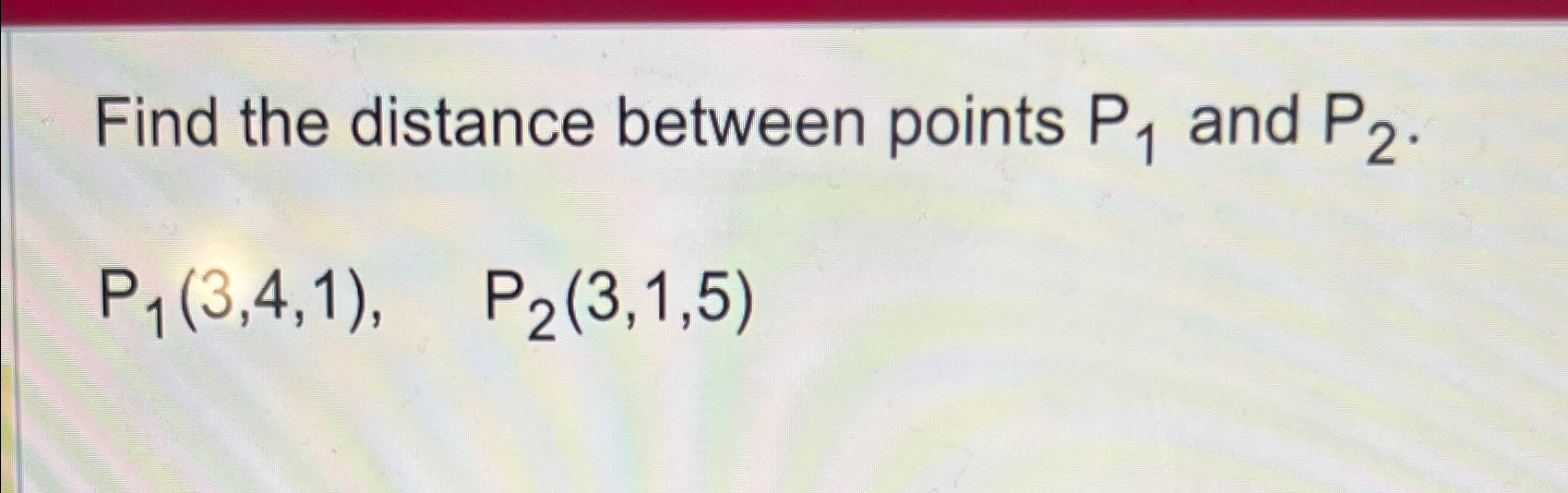 Solved Find the distance between points P1 ﻿and | Chegg.com