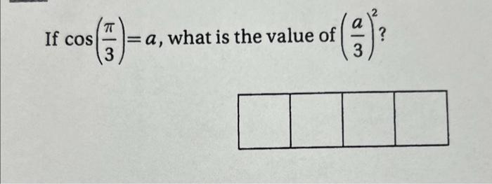 Solved If cos(3π)=a, what is the value of (3a)2? | Chegg.com