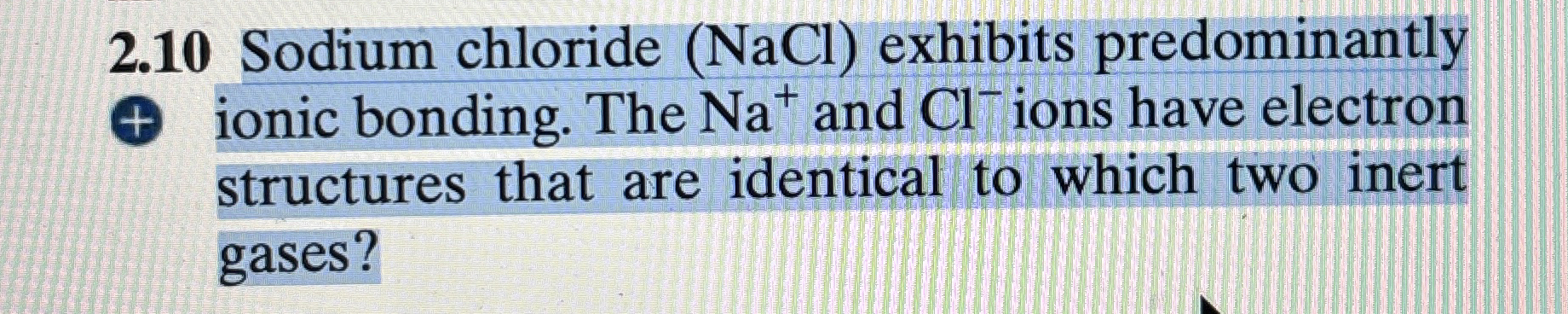 Solved 2.10 ﻿Sodium chloride (NaCl) ﻿exhibits | Chegg.com