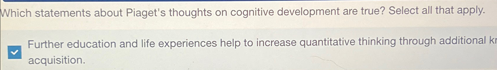 Solved Which statements about Piaget's thoughts on cognitive | Chegg.com