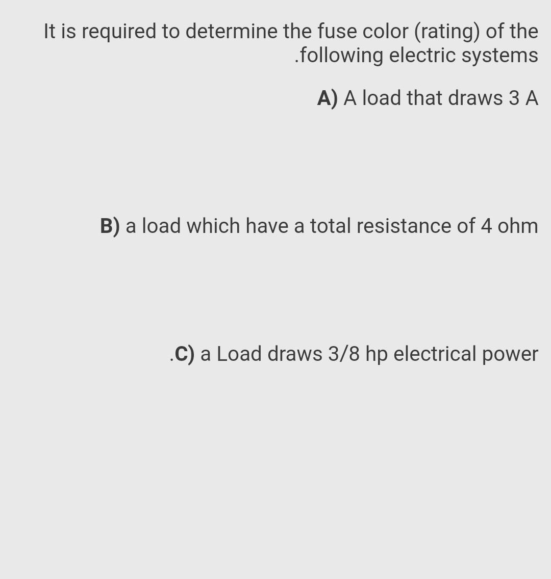 Solved It is required to determine the fuse color (rating) | Chegg.com