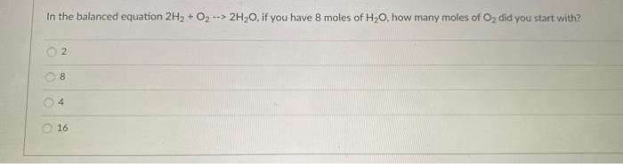 Solved In the balanced equation 2H2 + O2 --> 2H,0. if you | Chegg.com