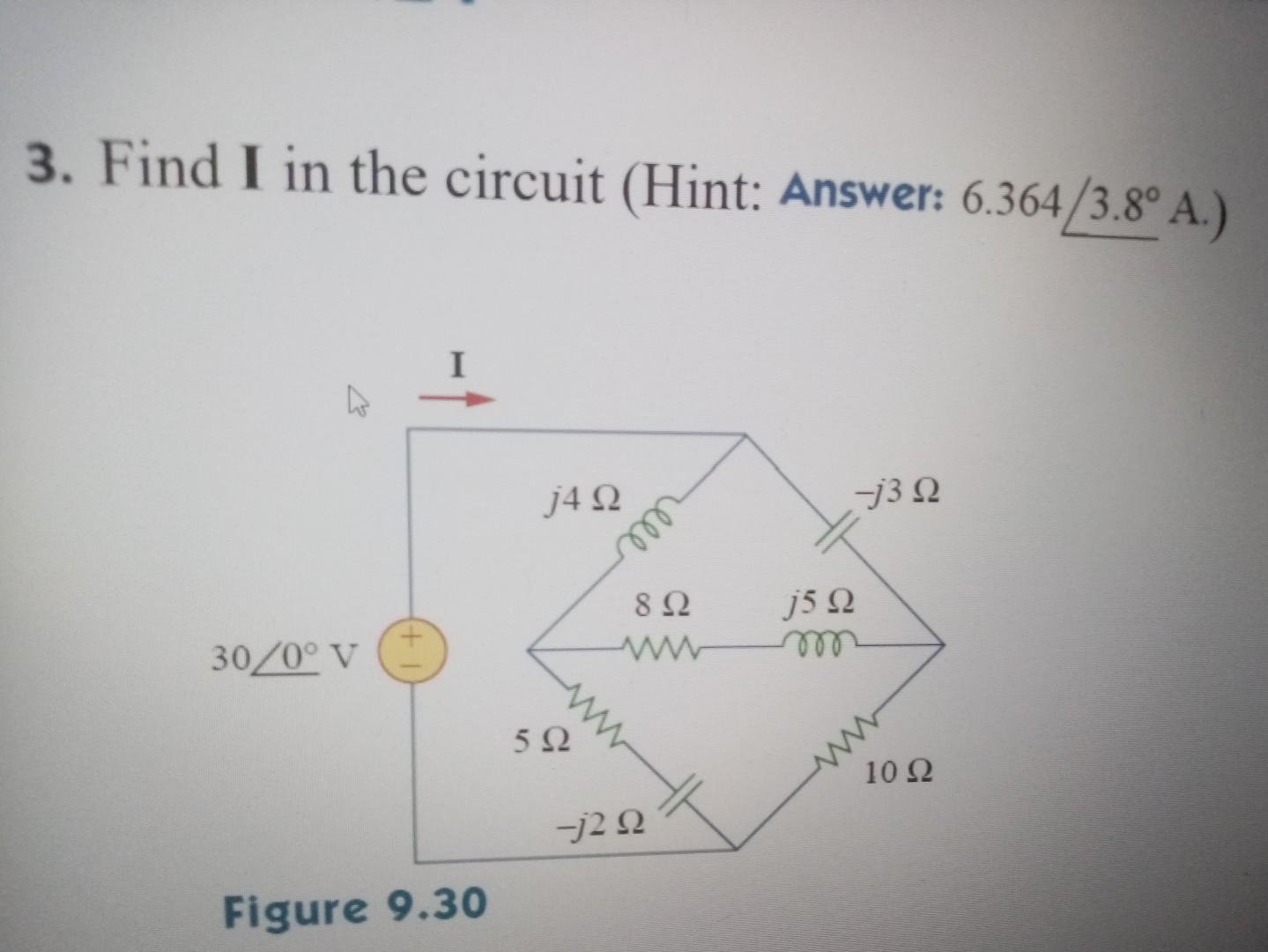 Solved 3. Find I in the circuit (Hint: Answer: 6.364/3.8∘ | Chegg.com