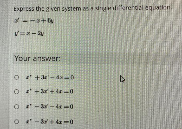 Solved Express the given system as a single differential | Chegg.com
