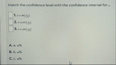 Solved Match the confidence level with the confidence | Chegg.com