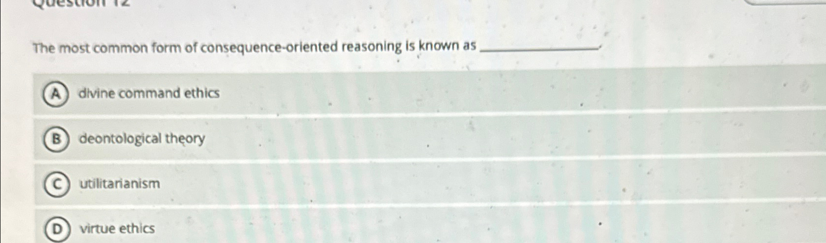 Solved The most common form of consequence-oriented | Chegg.com
