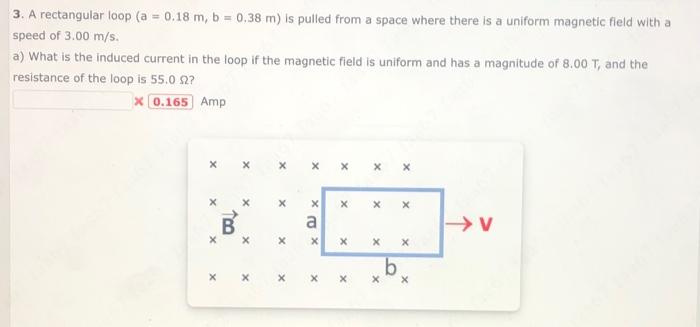 Solved 3. A rectangular loop (a=0.18 m, b=0.38 m) is pulled | Chegg.com