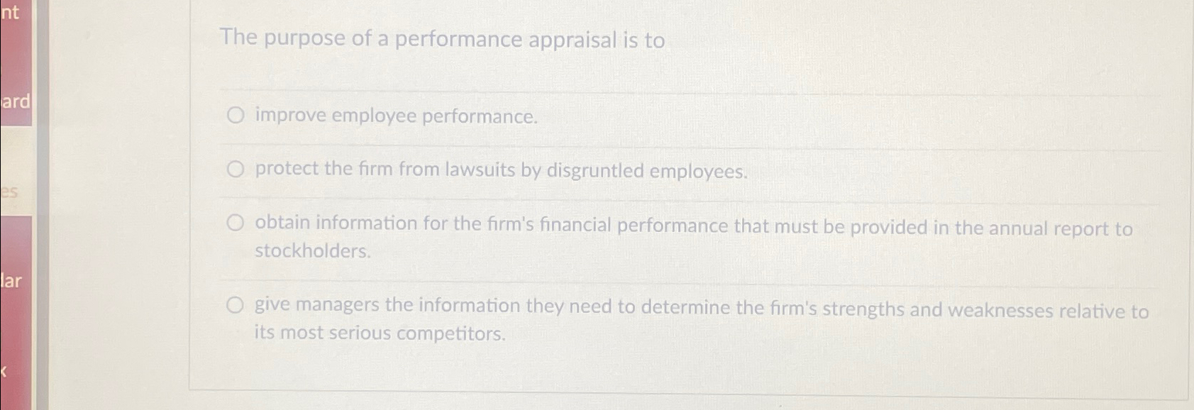 Solved The purpose of a performance appraisal is toimprove | Chegg.com