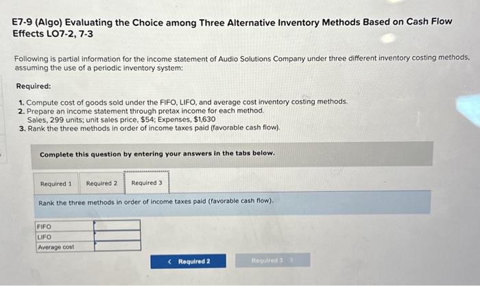 Solved E7-9 (Algo) Evaluating the Choice among Three | Chegg.com