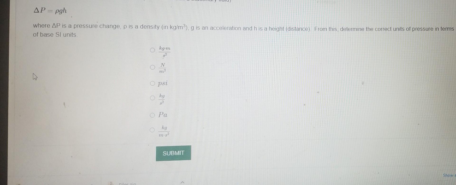 Solved ΔP=ρgh where ΔP is a pressure change, ρ is a density | Chegg.com