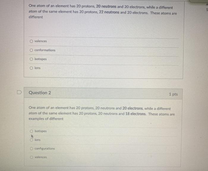 Solved One atom of an element has 20 protons, 20 neutrons | Chegg.com