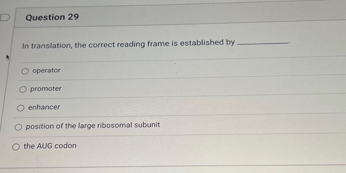 Solved Question 29 In translation, the correct reading frame | Chegg.com