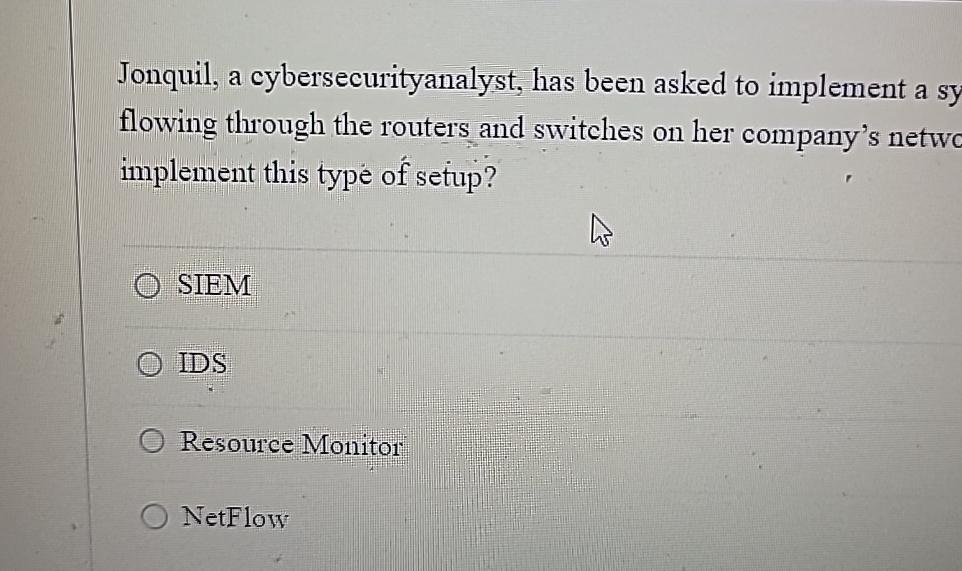 Solved Jonquil, a cybersecurityanalyst, has been asked to | Chegg.com
