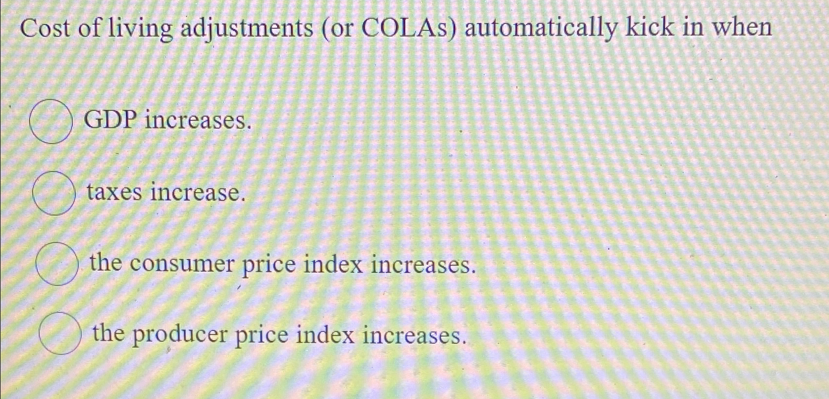 Solved Cost of living adjustments (or COLAs) ﻿automatically | Chegg.com