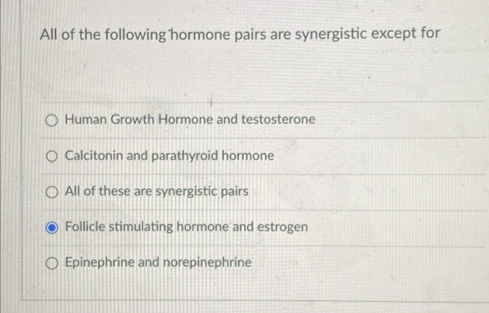 Solved All of the following hormone pairs are synergistic | Chegg.com