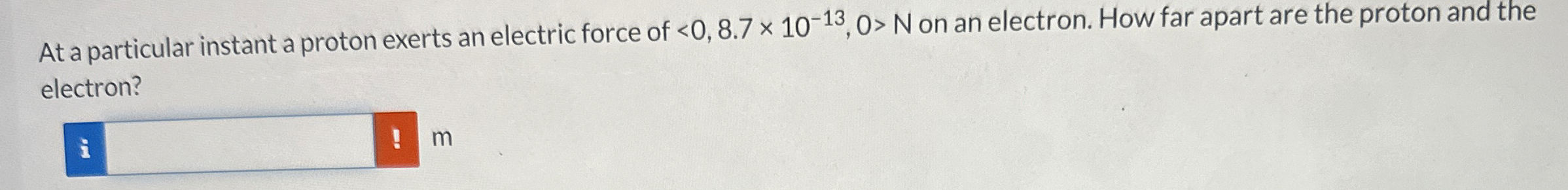 Solved At a particular instant a proton exerts an electric | Chegg.com