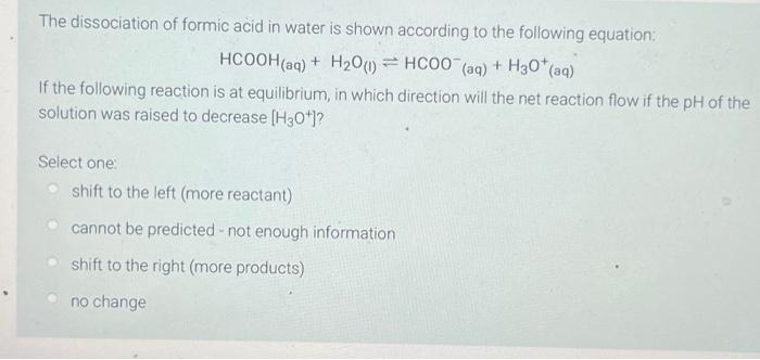 Solved The dissociation of formic acid in water is shown | Chegg.com