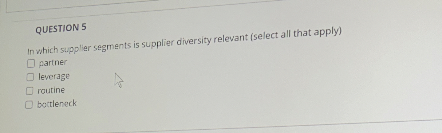 Solved QUESTION 5In which supplier segments is supplier | Chegg.com