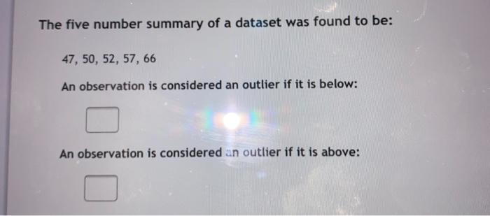 Solved the five number summary of a dataset was found to be | Chegg.com