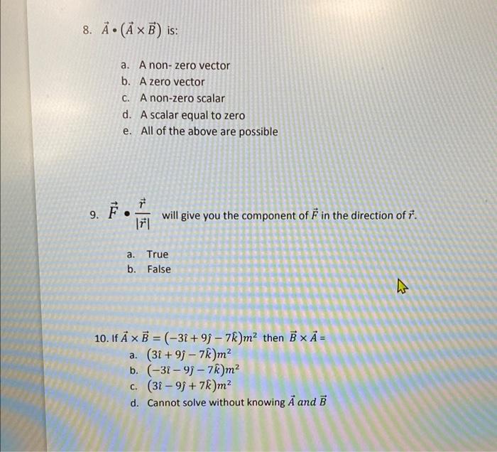 Solved 8. Å • (A x B) is: a. A non-zero vector b. A zero | Chegg.com