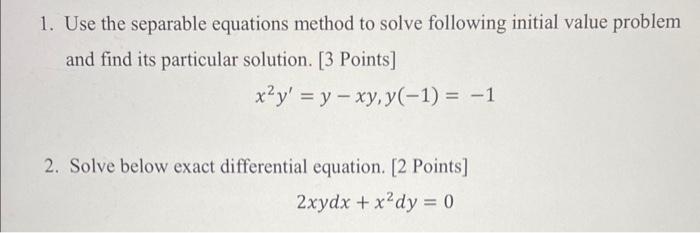 Solved 1. Use the separable equations method to solve | Chegg.com