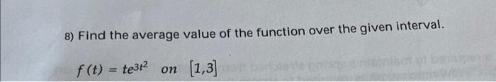 Solved 8) Find the average value of the function over the | Chegg.com