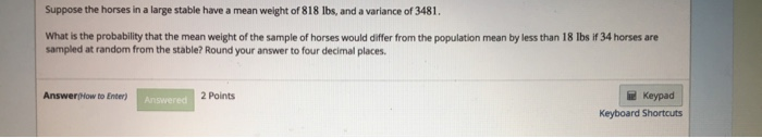 Solved Suppose the horses in a large stable have a mean | Chegg.com