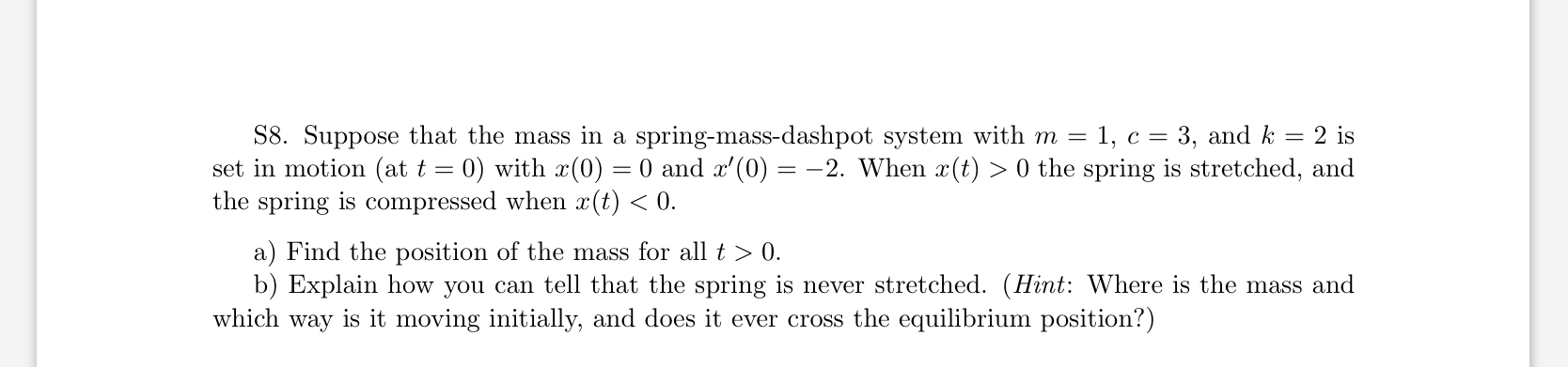 Solved S8. ﻿Suppose that the mass in a spring-mass-dashpot | Chegg.com