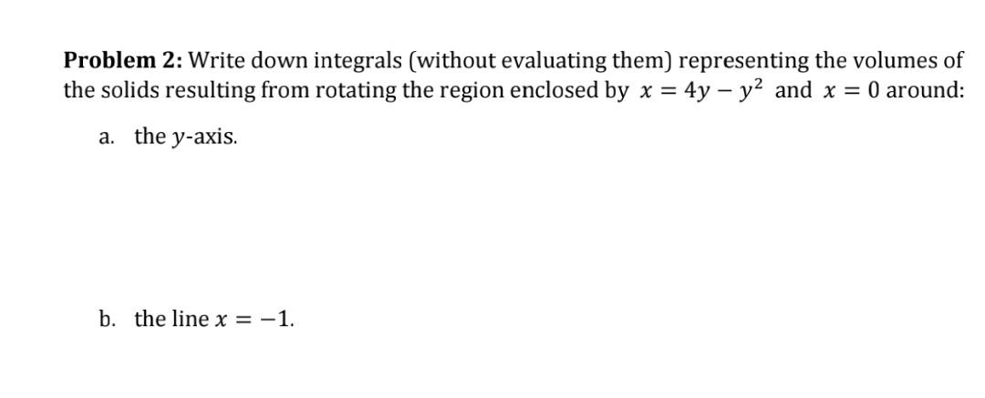 Solved Problem 2: Write down integrals (without evaluating | Chegg.com