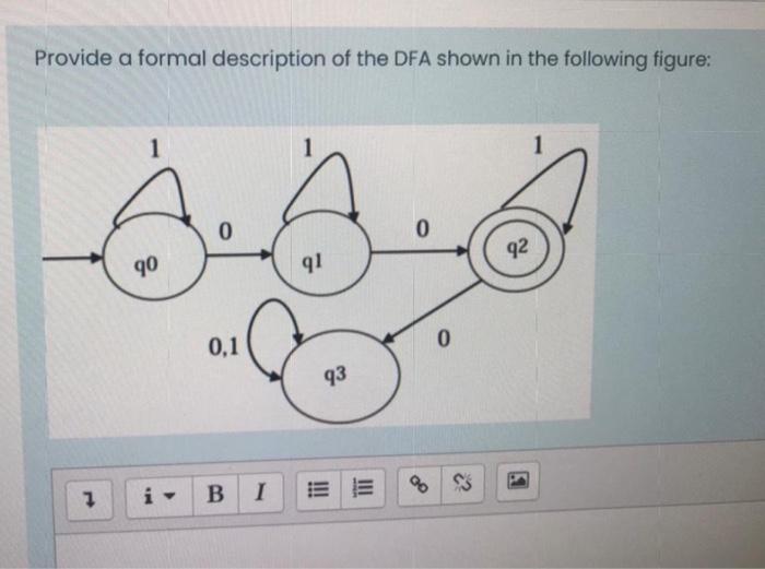 Provide a formal description of the DFA shown in the | Chegg.com Provide a formal description of the DFA shown in the | Chegg.com