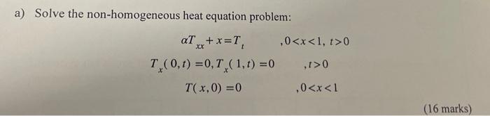 Solved a) Solve the non-homogeneous heat equation problem: | Chegg.com