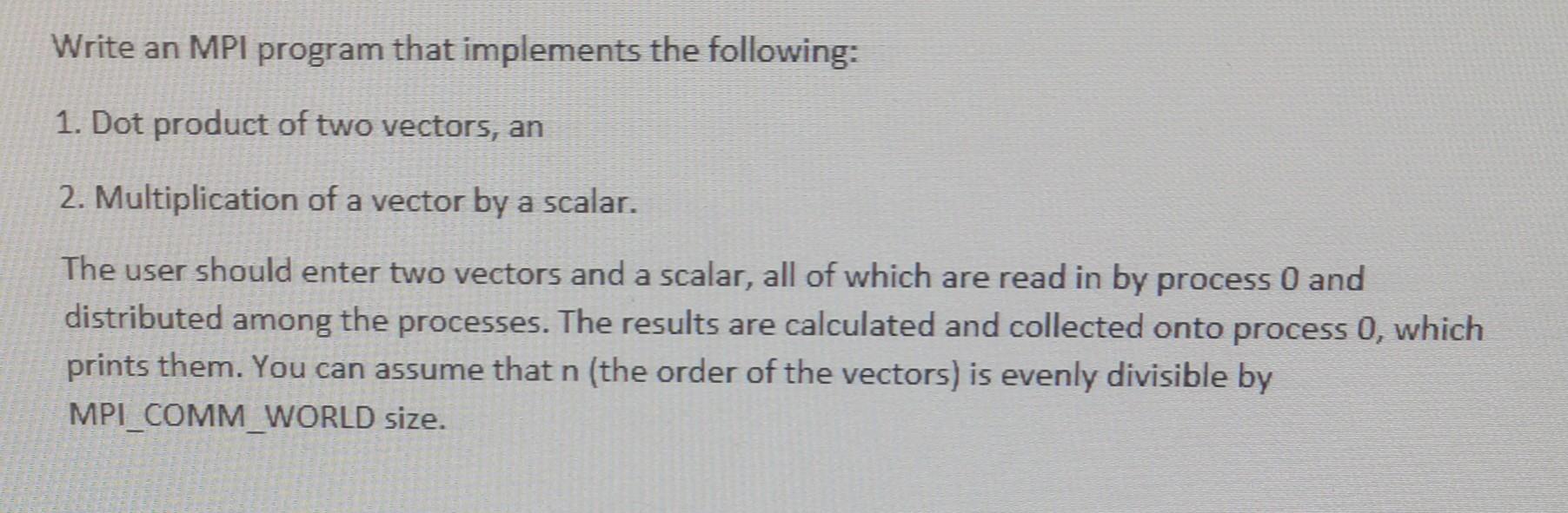 Solved Write An Mpi Program That Implements The Following 