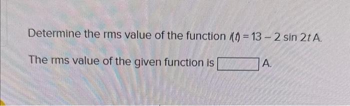 Solved Determine the rms value of the function | Chegg.com