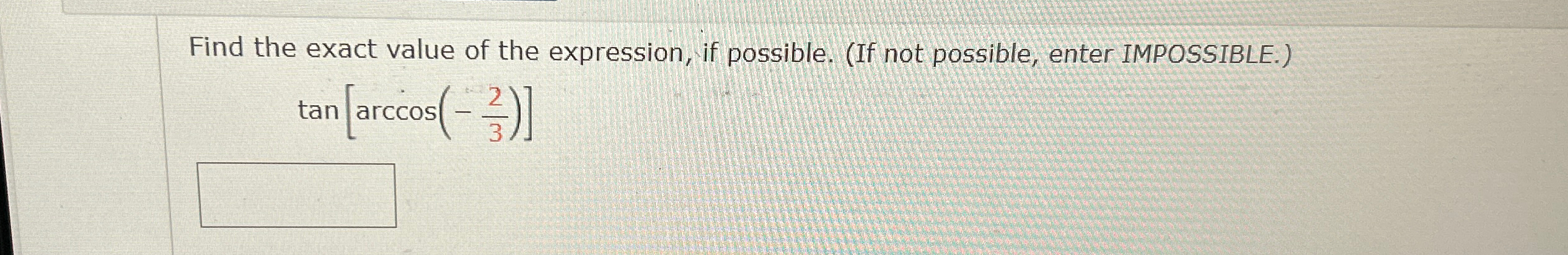 Solved Find the exact value of the expression, if possible. | Chegg.com