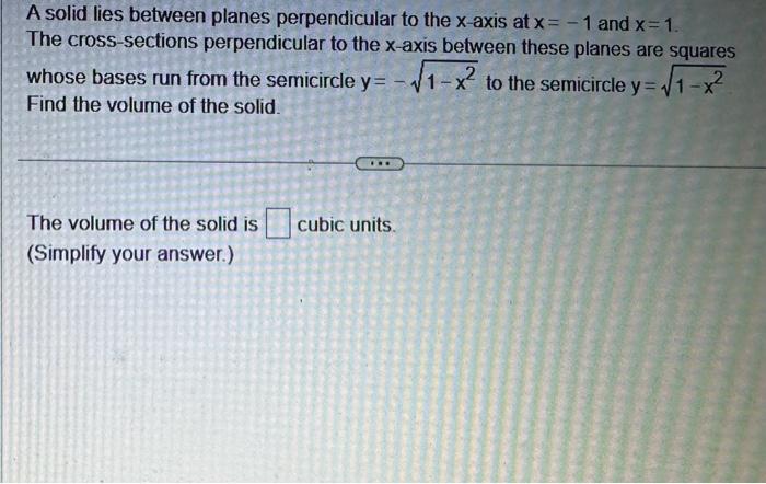 Solved A solid lies between planes perpendicular to the | Chegg.com