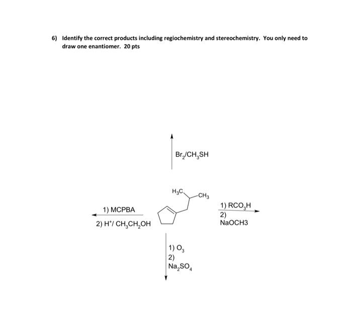 Solved 6) Identify the correct products including | Chegg.com