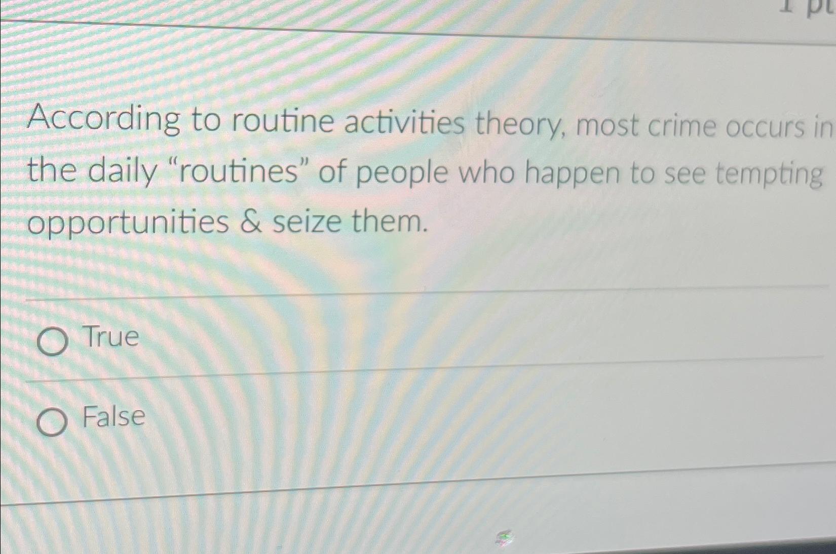 Solved According to routine activities theory, most crime | Chegg.com