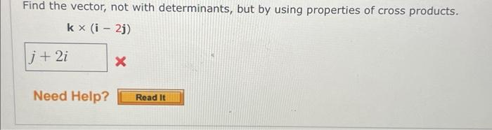 Solved Find the vector, not with determinants, but by using | Chegg.com