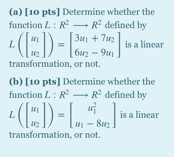 Solved :) (a) [10 pts] Determine whether the function L: R2 | Chegg.com