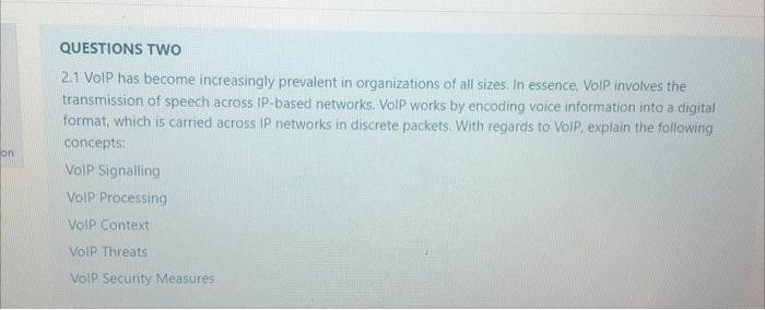 Solved on QUESTIONS TWO 2.1 VoIP has become increasingly | Chegg.com