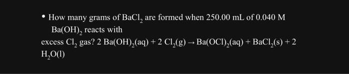 Solved - How many grams of BaCl2 are formed when 250.00 mL | Chegg.com