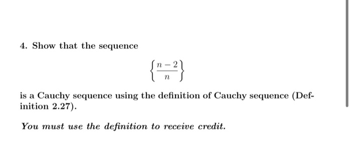 Solved 4. Show that the sequence is a Cauchy sequence using | Chegg.com