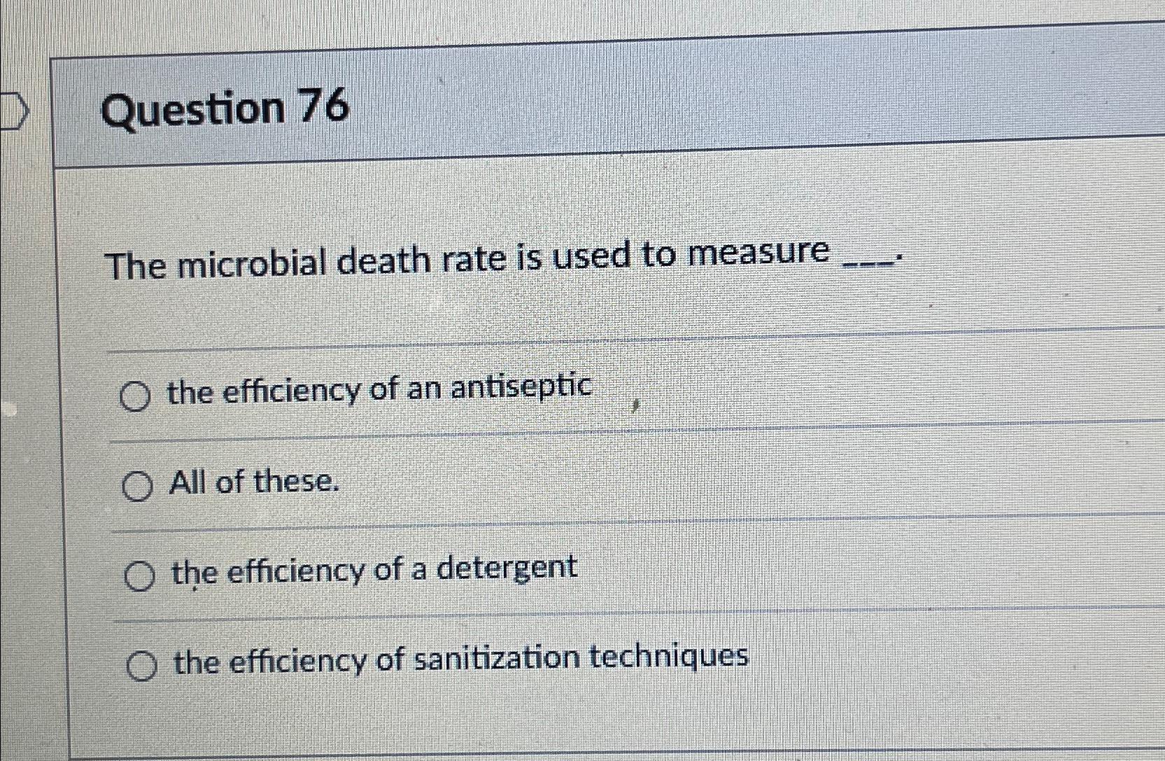 Solved Question 76The microbial death rate is used to | Chegg.com